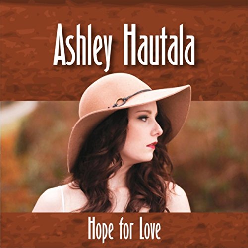 Play Hope for Love by Ashley Hautala on Amazon Music