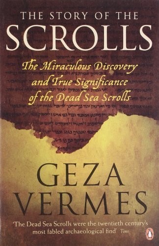 The Story of the Scrolls: The miraculous discovery and true ...