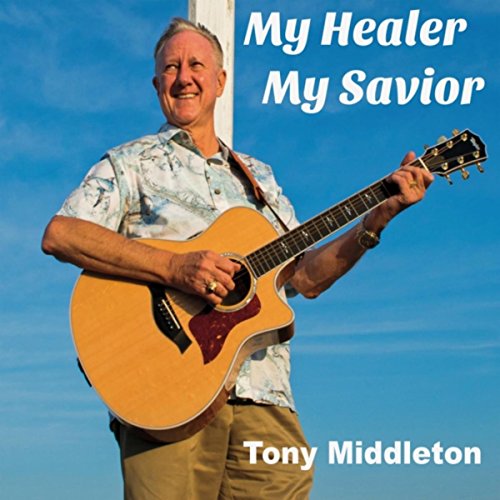 Play My Healer My Savior by Tony Middleton on Amazon Music