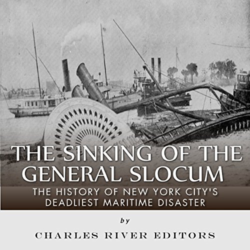 Amazon.com: The Sinking of the General Slocum: The History of New York ...