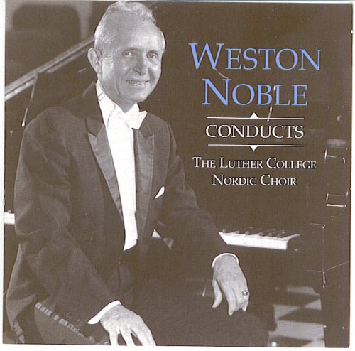 Weston Noble, The Luther College Nordic Choir, Leland Sateren, William ...