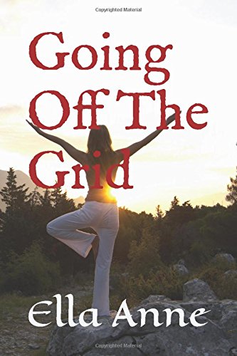 Going Off The Grid: Anne, Ella: 9781520110004: Amazon.com: Books