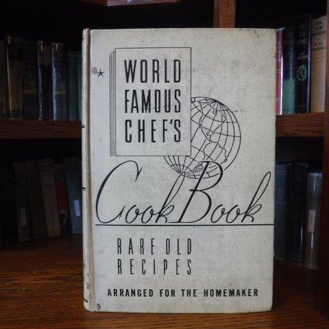 World Famous Chef's Cook Book: Taylor, Irene Hume (Arranged and edited ...