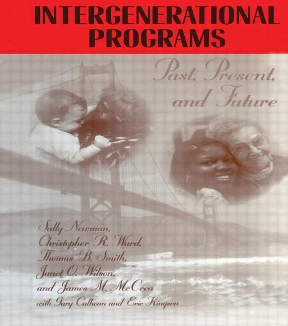 Intergenerational Programs: Past, Present And Future: 9781560324218 ...