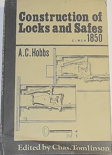 Construction of Locks and Safes: Hobbs, A.C. (edited by Charles ...