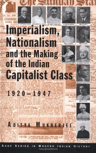 Imperialism, Nationalism and the Making of the Indian Capitalist Class ...