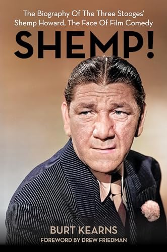 Amazon.com: SHEMP!: The Biography of The Three Stooges’ Shemp Howard ...
