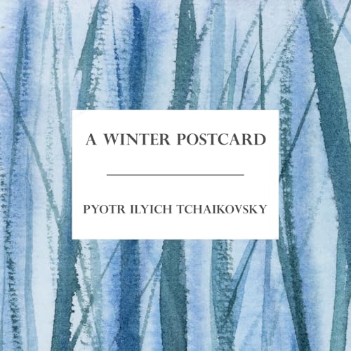 Amazon.com: A Winter Postcard: Tchaikovsky : Pyotr Ilyich Tchaikovsky ...