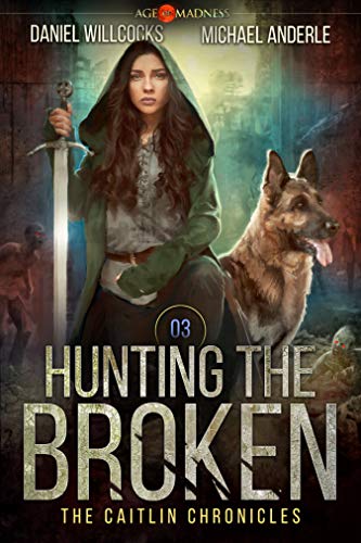 Hunting The Broken: Age Of Madness - A Kurtherian Gambit Series (The ...