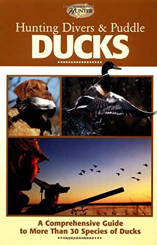 Hunting Divers & Puddle Ducks (The Complete Hunter): Creative ...