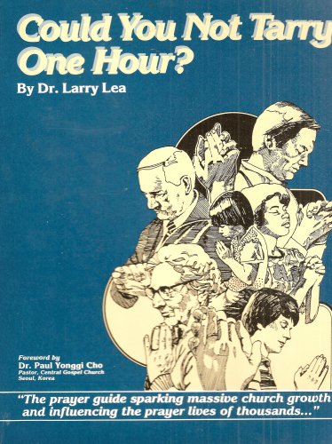 Could You Not Tarry One Hour?: Larry Lea, Judy Doyle: Amazon.com: Books