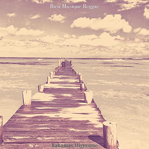 Bahamas Mignonne de Bien Musique Reggae en Amazon Music Unlimited