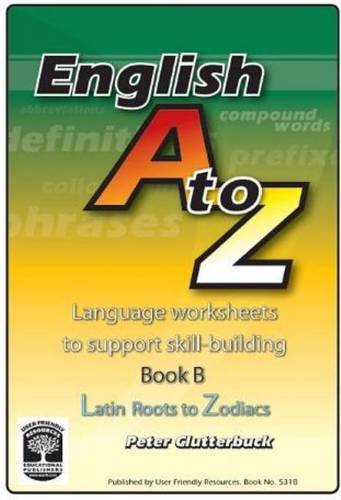 Latin Roots to Zodiacs (Book B) (English A-Z) : Clutterbuck, Peter ...