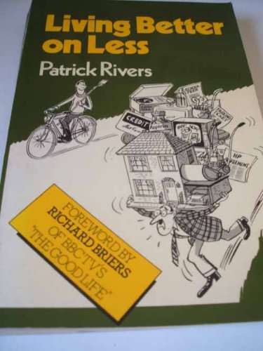 Living better on less: Patrick Rivers: 9780855000646: Amazon.com: Books