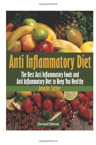 Anti Inflammatory Diet: The Best Anti Inflammatory Foods and Anti ...