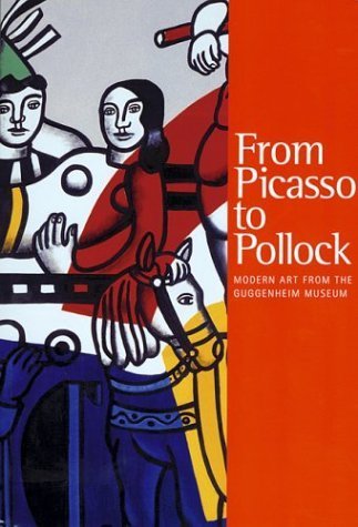 From Picasso To Pollock: Modern Art from the Guggenheim Museum : Abadie ...