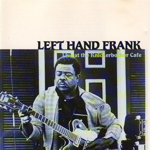 Left Hand Frank - Live at the Knickerbocker Cafe - Amazon.com Music
