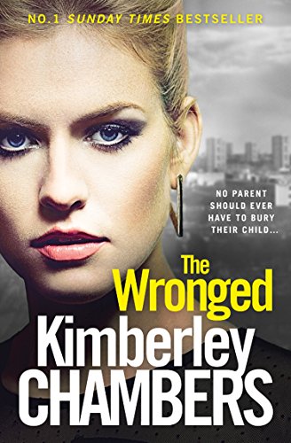 The Wronged: No parent should ever have to bury their child... eBook ...