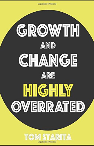 Amazon.com: Growth and Change Are Highly Overrated: 9781520705811 ...