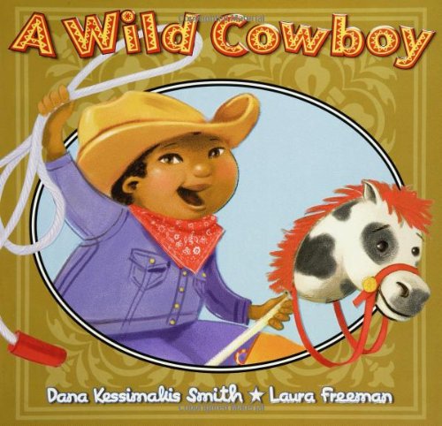A Wild Cowboy: Smith, Dana Kessimakis, Freeman, Laura: 9780786819317 ...