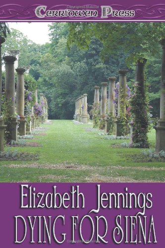 Dying for Siena: Elizabeth Jennings: 9781419954597: Amazon.com: Books