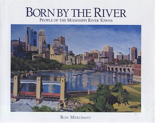 Born by the River - People of the Mississippi River Towns: Ron Merchant ...