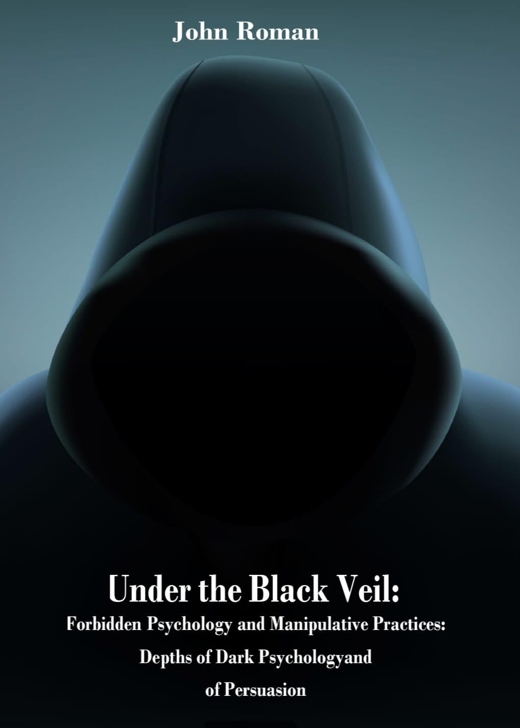 Under the Black Veil Forbidden Psychology and Practices of Manipulation ...