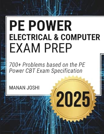 PE Power Exam Prep: Over 700 Problems with Detailed Solutions Based on the PE Electrical and ...