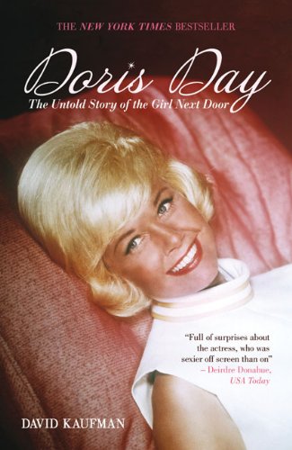 Doris Day: The Untold Story of the Girl Next Door : Kaufman, David ...