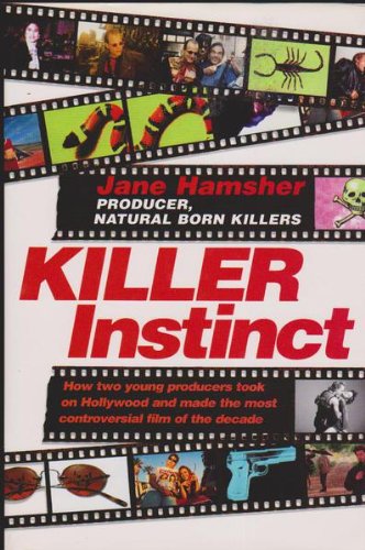 Killer Instinct : How Two Young Producers Took on Hollywood and Made ...