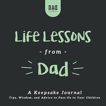 Amazon.com: Life Lessons from Dad: A Keepsake Journal: Tips, Wisdom ...