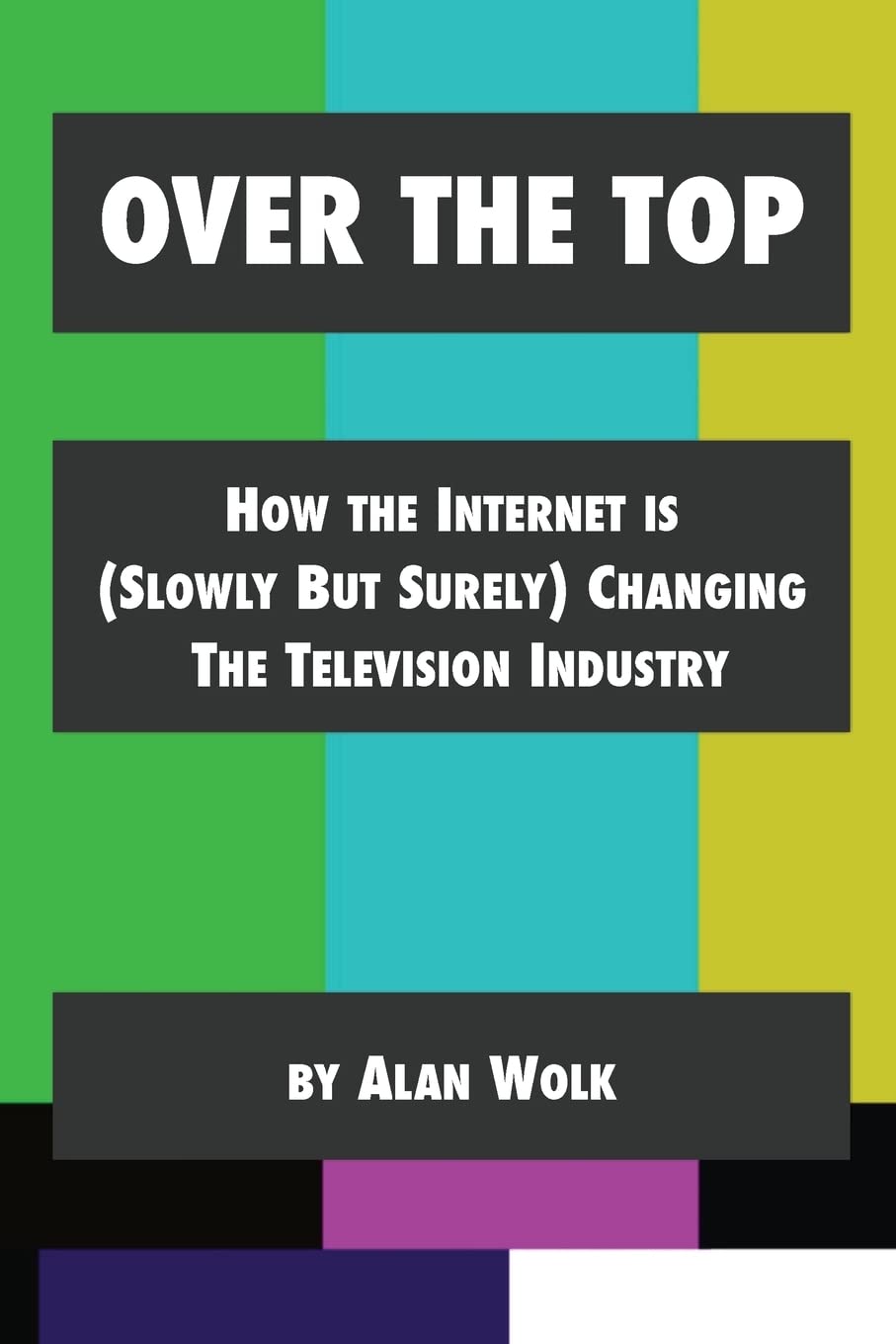 Over The Top: How The Internet Is (Slowly But Surely) Changing The ...