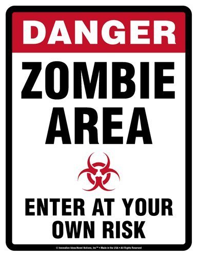 Danger Sign - ZOMBIE AREA "Enter At Your Own Risk" - Laminated - 8.5" x ...