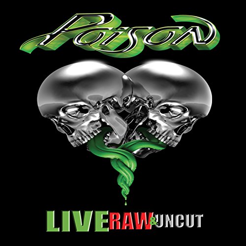 Play Live Raw & Uncut by Poison on Amazon Music Unlimited