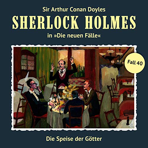 Die Speise der Götter: Sherlock Holmes - Die neuen Fälle 40 (Hörbuch ...
