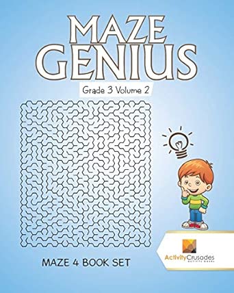 Maze Genius Grade 3 Volume 2: Maze 4 Book Set : Activity Crusades ...