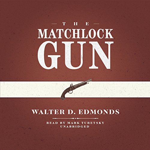 The Matchlock Gun (Audible Audio Edition): Walter D. Edmonds, Mark ...