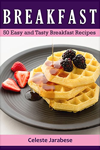 Breakfast Recipe Book: 50 Easy and Tasty Breakfast Recipes eBook ...