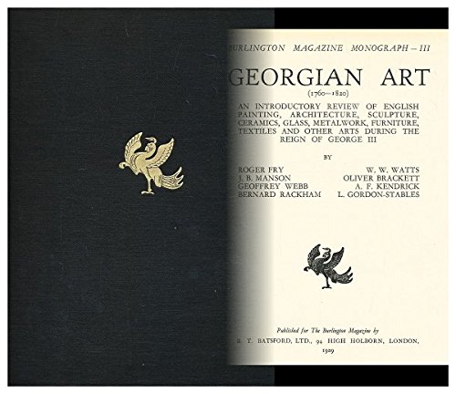 Georgian Art (1760-1820). An introductory review of English painting ...