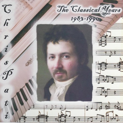 Amazon.com: The Classical Years 1983-1990 : Chris Pati: Digital Music