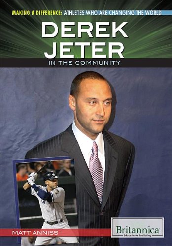 Derek Jeter in the Community (Making a Difference: Athletes Who Are ...