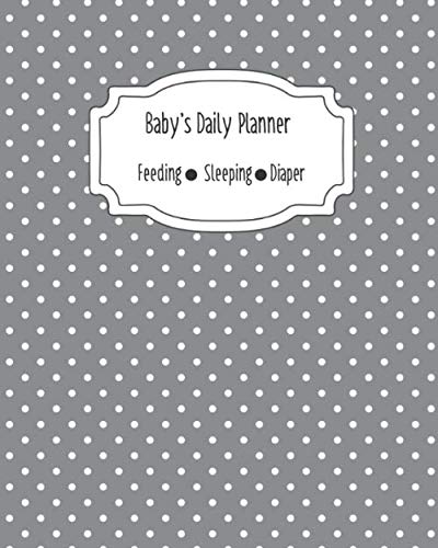 Baby’s Daily Planner, Feeding, Sleeping, and Diapers: A Logbook and ...