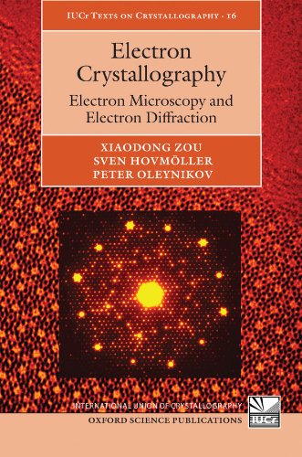 Electron Crystallography: Electron Microscopy and Electron Diffraction ...
