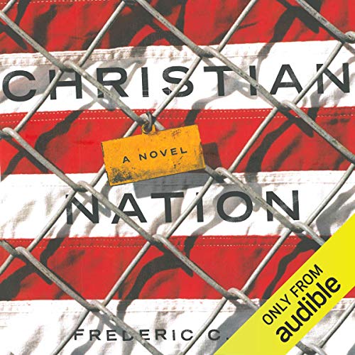 Amazon.com: Christian Nation (Audible Audio Edition): Frederic C. Rich ...