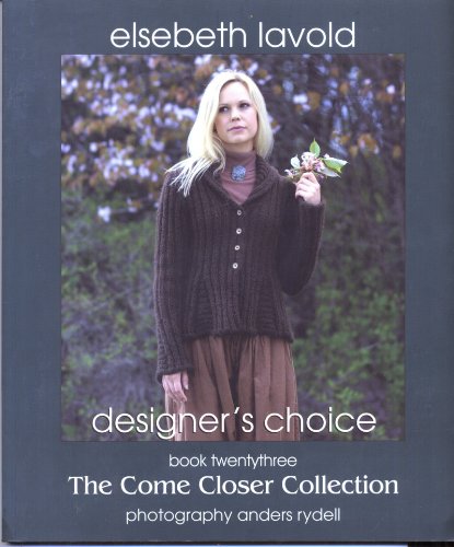 Elsebeth Lavold Designer's Choice Book Twentythree: The Come Closer ...