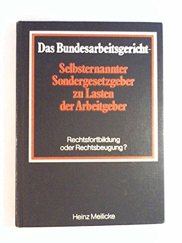 Amazon.com: Das Bundesarbeitsgericht. Selbsternannter Sondergesetzgeber ...