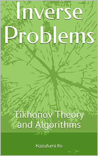 Inverse Problems: Tikhonov Theory and Algorithms (Applied Mathematics ...