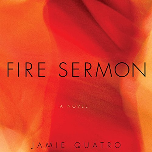 Amazon.com: Fire Sermon: A Novel (Audible Audio Edition): Jamie Quatro ...