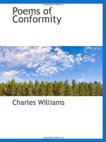 Poems of Conformity: Williams, Charles: 9781110575473: Amazon.com: Books