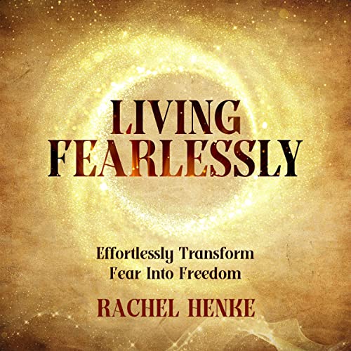 Amazon.com: Living Fearlessly: A Simple Guide to Living the Life You ...